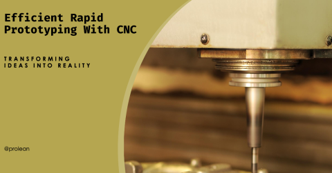 Rapid Prototyping with CNC: Achieve Speed ＆ Accuracy Easily
