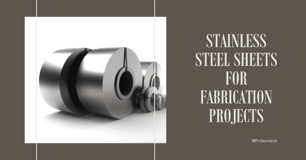 Stainless Steel Sheets: Perfect For Your Fabrication Project