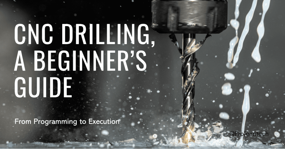 A Beginner’s Guide to CNC Drilling: From Programming to Execution