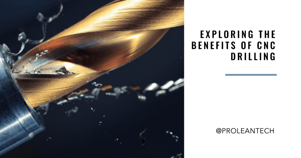 Exploring the Benefits of CNC Drilling in Modern Manufacturing - CNC ...