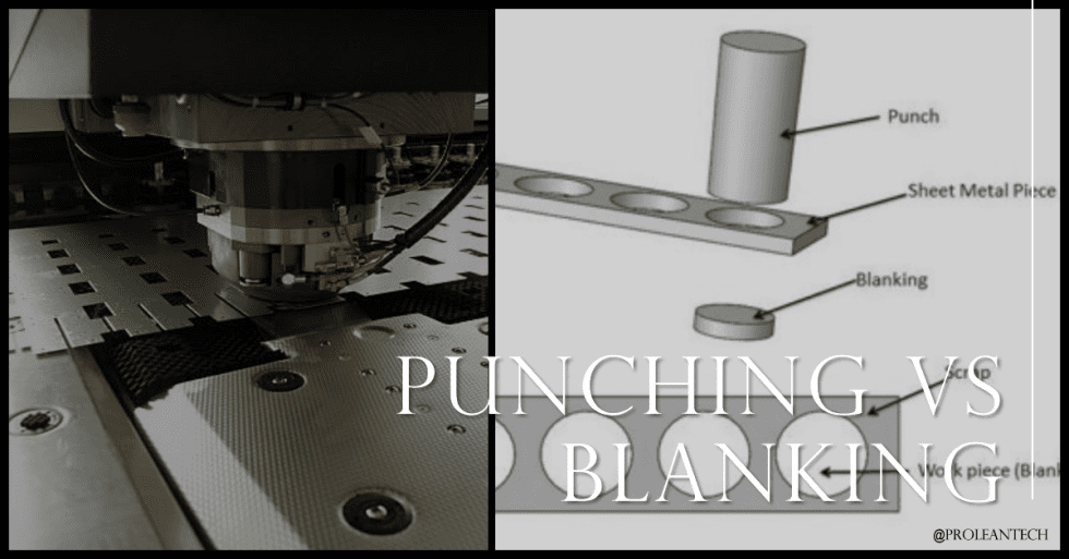 A Comparative Study of Punching Vs Blanking