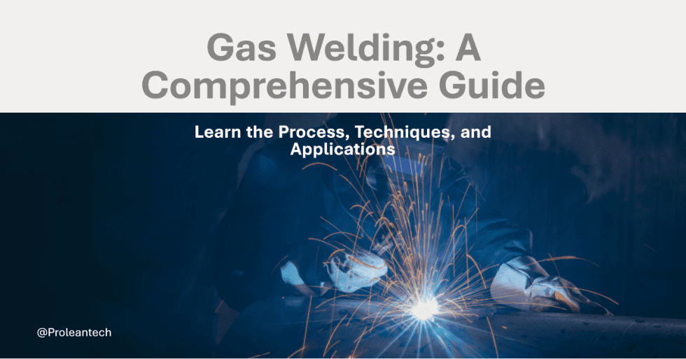 Gas Welding: A Comprehensive Guide to the Process, Techniques, and ...