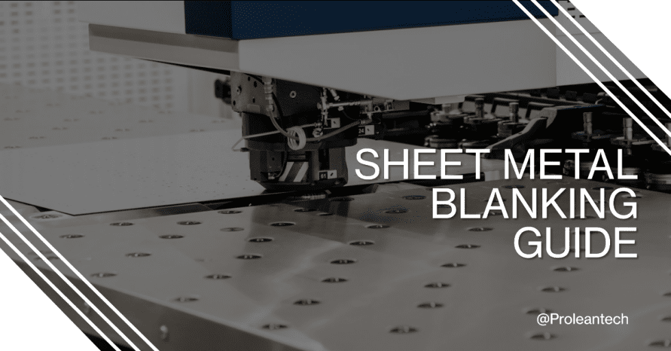 In-Depth Guide to Sheet Metal Blanking: Process, Applications ...