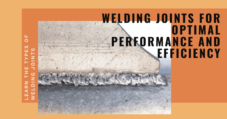 Types of Welding Joints for Optimal Performance and Efficiency