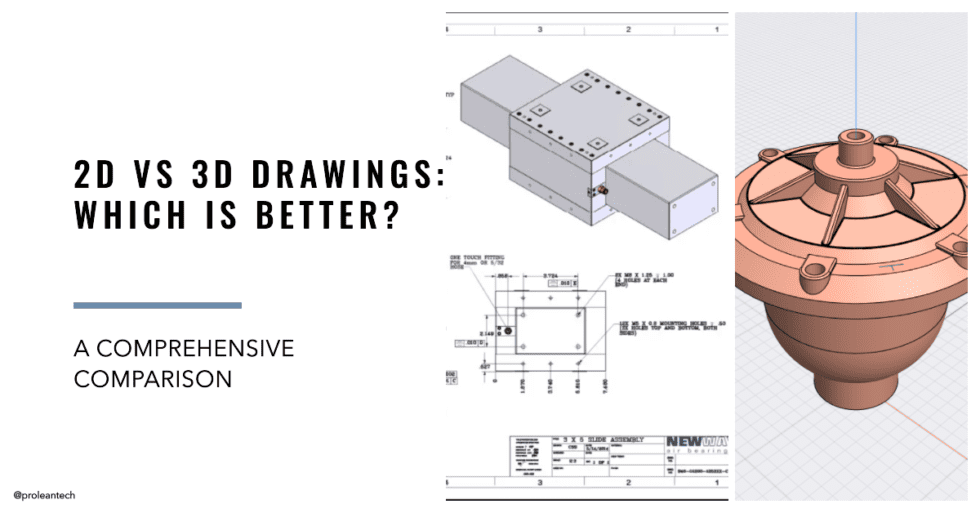 2D versus 3D tekeningen in productie: een uitgebreide vergelijking