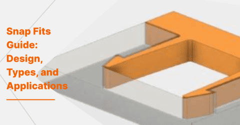 Comprehensive Guide to Snap Fits: Design, Types, and Applications