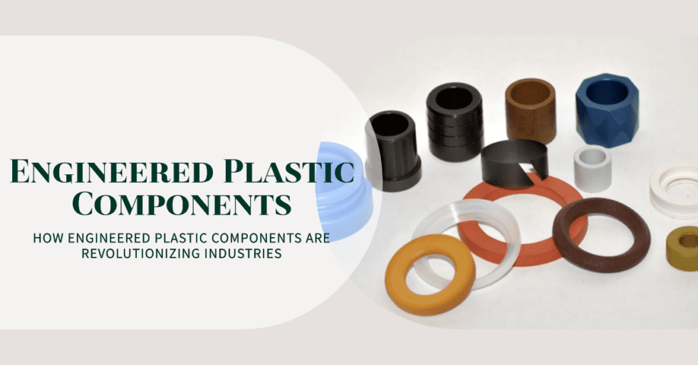 Engineering Plastic Components: A Comprehensive Introduction