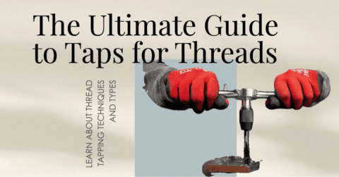 Guide ultime des tarauds pour filetages | Techniques et types de taraudage de filetage - Service ...