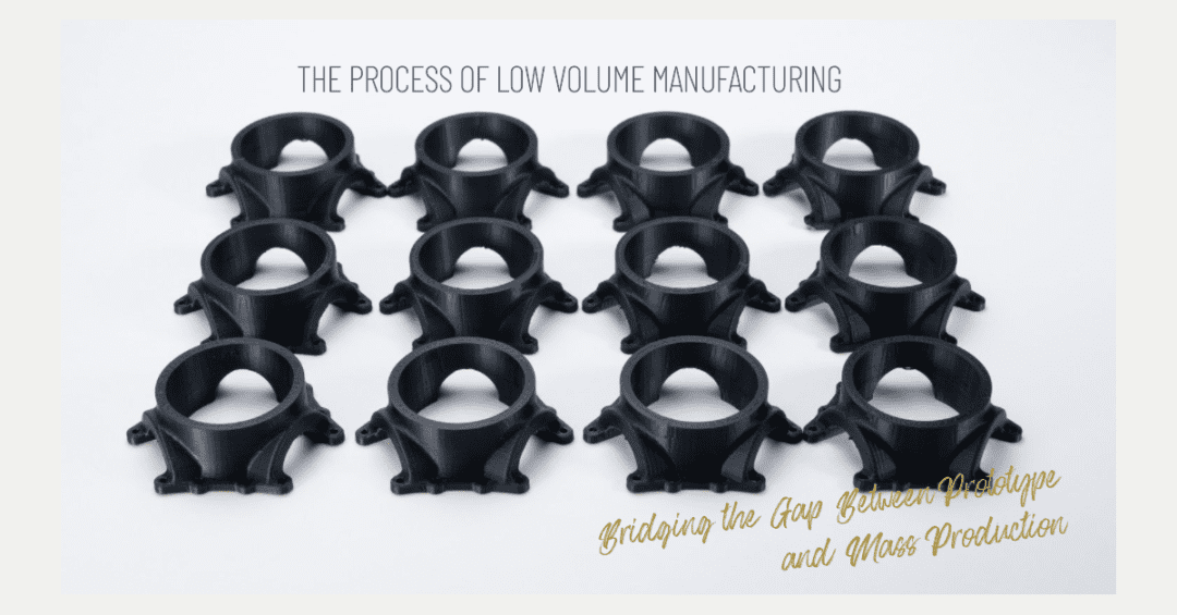 Low Volume Manufacturing: From Prototype to Mass Production
