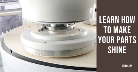 Polishing Process Explained, learn how to Make Your Parts Shine