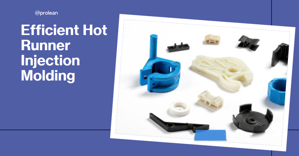 Hot Runner Injection Molding: Efficiency in Plastic Production