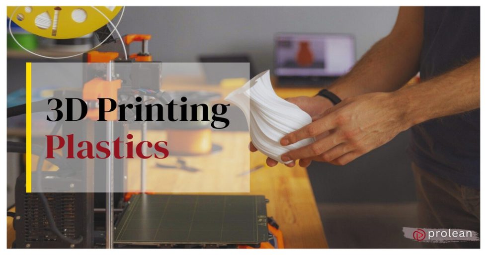 3D Printing Plastics: Which Types of Plastics are Used in 3D Printing?