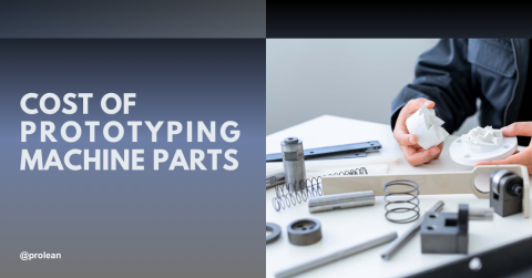Costo de la creación de prototipos de piezas: calcule su presupuesto