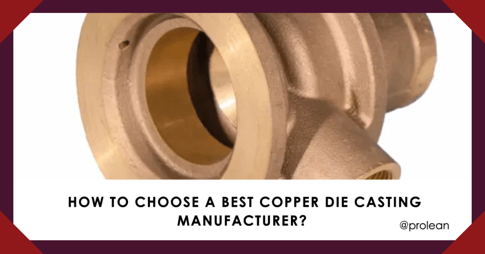 How to Choose a Best Copper Die Casting Manufacturer?