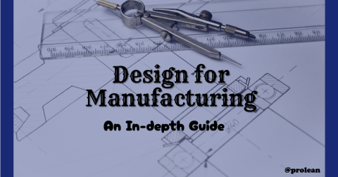 Design for Manufacturing: Ein ausführlicher Leitfaden