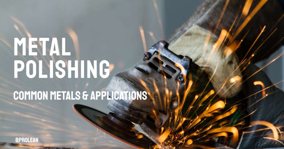 What is Metal Polishing? Common Metals & Applications