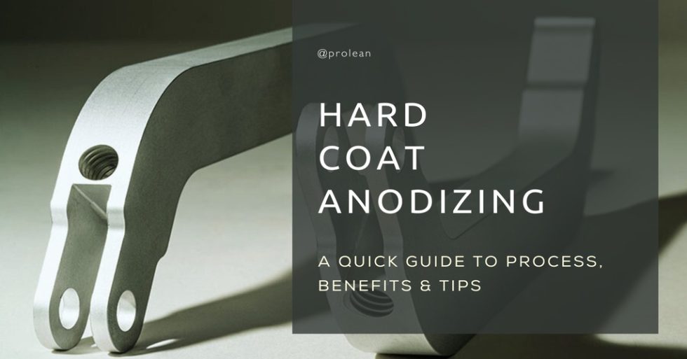 Hard Coat Anodizing: Quick Guide To Process, Benefits & Tips