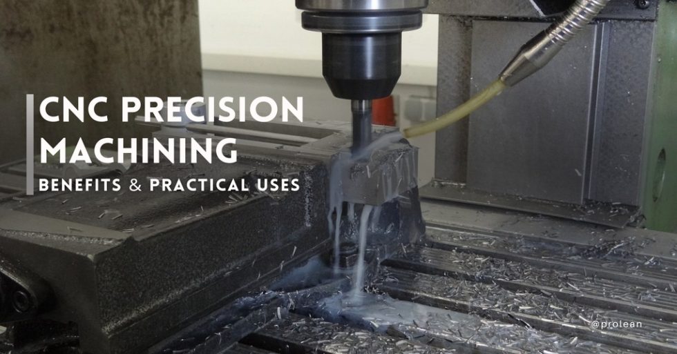 CNC Precision Machining Explained: Benefits & Practical Uses
