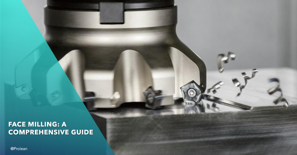 Face Milling: Process, Tools, and Applications