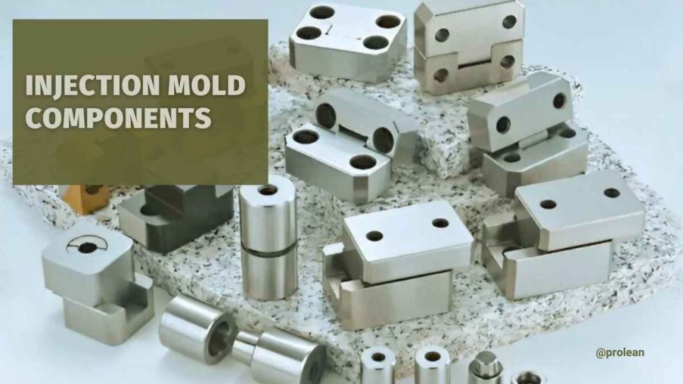 Understanding 9 Key Injection Mold Components: A Guide