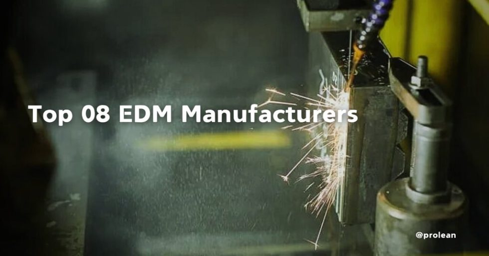 Top 8 EDM Machining Manufacturers In The World